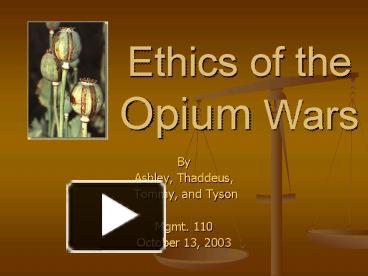 PPT – Ethics of the Opium Wars PowerPoint presentation | free to view ...