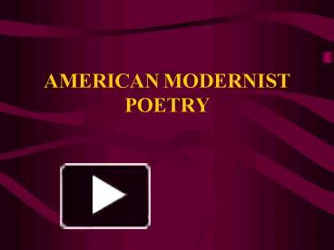 PPT – AMERICAN MODERNIST POETRY PowerPoint presentation | free to view ...