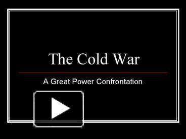 PPT – The Cold War PowerPoint presentation | free to view - id: 132d13 ...