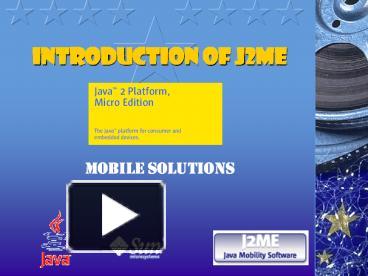 PPT – Introduction of J2ME PowerPoint presentation | free to view - id: 1332ae-ZGFmN