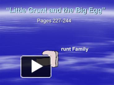 Little Grunt and the Big Egg presentation | free to view