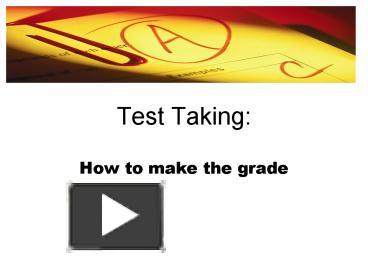 PPT – Test Taking: PowerPoint presentation | free to view - id: 133bfc ...