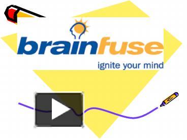 Brainfuse presentation | free to view