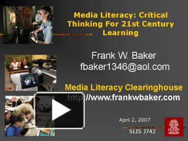 PPT – Media Literacy: Critical Thinking For 21st Century Learning ...