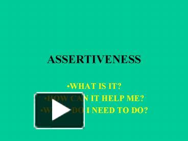 ASSERTIVENESS presentation | free to view