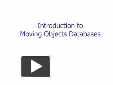 Introduction to Moving Objects Databases presentation | free to view