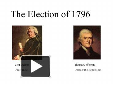 PPT – The Election of 1796 PowerPoint presentation | free to view - id ...