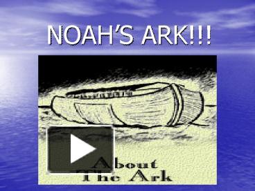 NOAHS ARK presentation | free to view