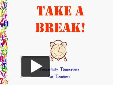 Take a Break presentation | free to view