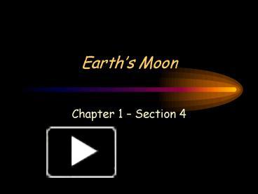 PPT – Earths Moon PowerPoint presentation | free to view - id: 1367f9-NmM3N