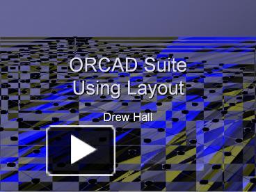 ORCAD Suite Using Layout presentation | free to download