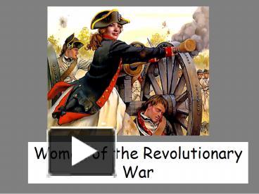 Women of the Revolutionary War presentation | free to view