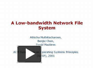 A Low-bandwidth Network File System presentation | free to view