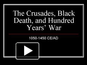 The Crusades, Black Death, and Hundred Years War presentation | free to ...