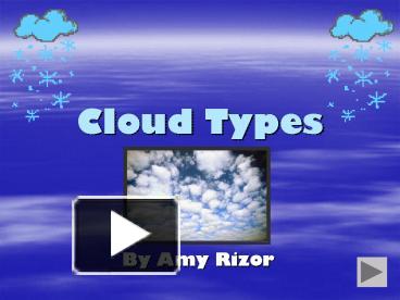 PPT – Cloud Types PowerPoint presentation | free to view - id: 137db6-N2ZkN