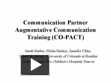 PPT – Communication Partner Augmentative Communication Training COPACT PowerPoint presentation ...