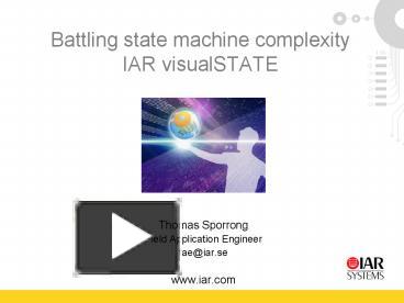 PPT – Battling state machine complexity IAR visualSTATE PowerPoint presentation | free to view ...