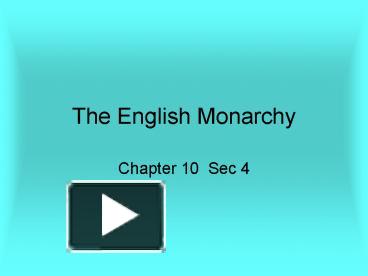 PPT – The English Monarchy PowerPoint presentation | free to view - id ...