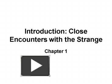PPT – Introduction: Close Encounters with the Strange PowerPoint ...