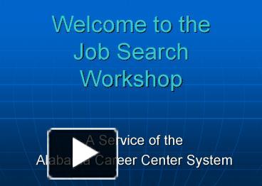 PPT – Welcome to the Job Search Workshop PowerPoint presentation | free ...