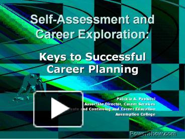 Self-Assessment and Career Exploration: presentation | free to view