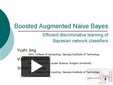 PPT – Boosted Augmented Naive Bayes Efficient discriminative learning of Bayesian network ...