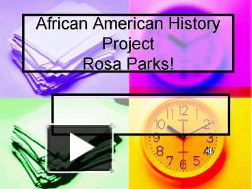 PPT – African American History Project Rosa Parks PowerPoint ...