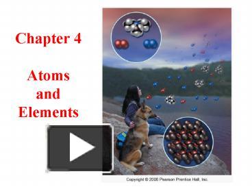 Chapter 4 Atoms and Elements presentation | free to view