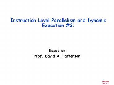 Instruction Level Parallelism and Dynamic Execution presentation | free to download