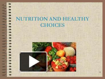 NUTRITION AND HEALTHY CHOICES presentation | free to view