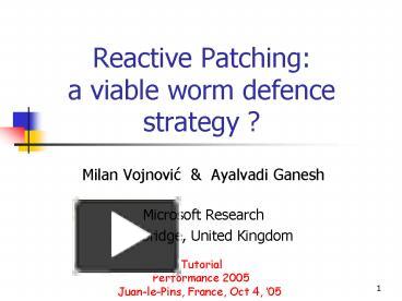 Reactive Patching: a viable worm defence strategy presentation | free to view