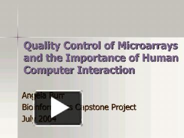 PPT – Quality Control of Microarrays and the Importance of Human Computer Interaction PowerPoint ...