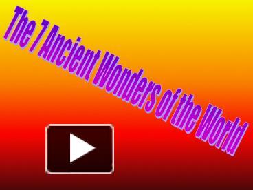 PPT – The 7 Ancient Wonders of the World PowerPoint presentation | free ...