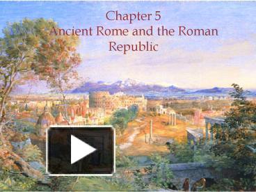 PPT – Chapter 5 Ancient Rome and the Roman Republic PowerPoint ...