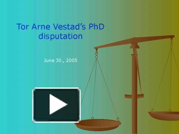 PPT – Tor Arne Vestads PhD disputation PowerPoint presentation | free to view - id: 13e017-YzlkN