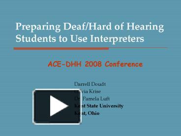 PPT – Preparing DeafHard of Hearing Students to Use Interpreters ...