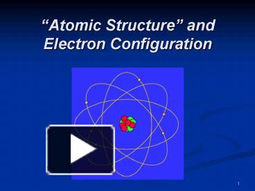 Atomic Structure and Electron Configuration presentation | free to view