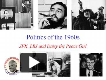 PPT – Politics of the 1960s PowerPoint presentation | free to view - id ...