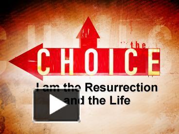 I am the Resurrection and the Life presentation | free to view
