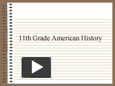 11th Grade American History presentation | free to view
