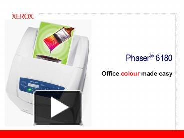 PPT – Phaser 6180 PowerPoint presentation | free to view - id: 1410eb-OTAxM