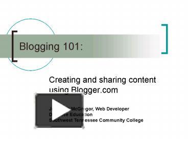 PPT – Blogging 101: PowerPoint presentation | free to view - id: 141aa1-YTU2N