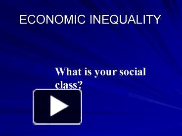 ECONOMIC INEQUALITY presentation | free to view