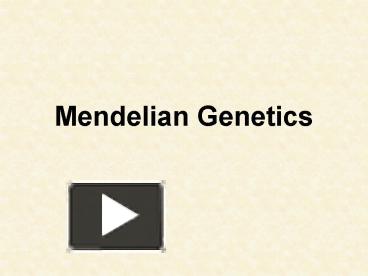 Mendelian Genetics presentation | free to view