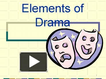 Elements of Drama presentation | free to view