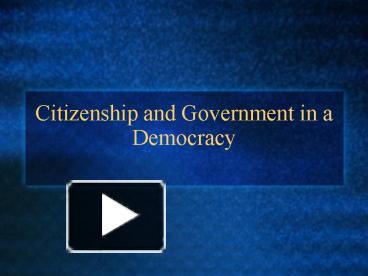 Citizenship and Government in a Democracy presentation | free to view