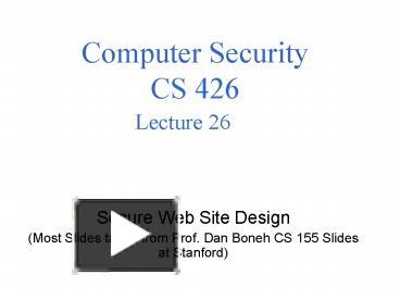 PPT – Computer Security CS 426 Lecture 26 PowerPoint presentation | free to view - id: 143186-ZGM1N
