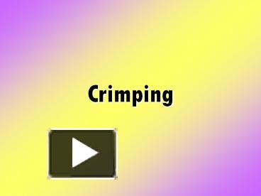 Crimping presentation | free to view