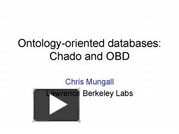 PPT – Ontologyoriented databases: Chado and OBD PowerPoint presentation | free to view - id ...