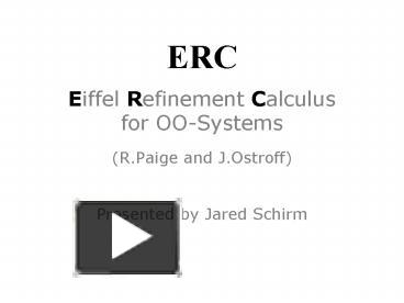 Eiffel Refinement Calculus for OOSystems R.Paige and J.Ostroff presentation | free to view